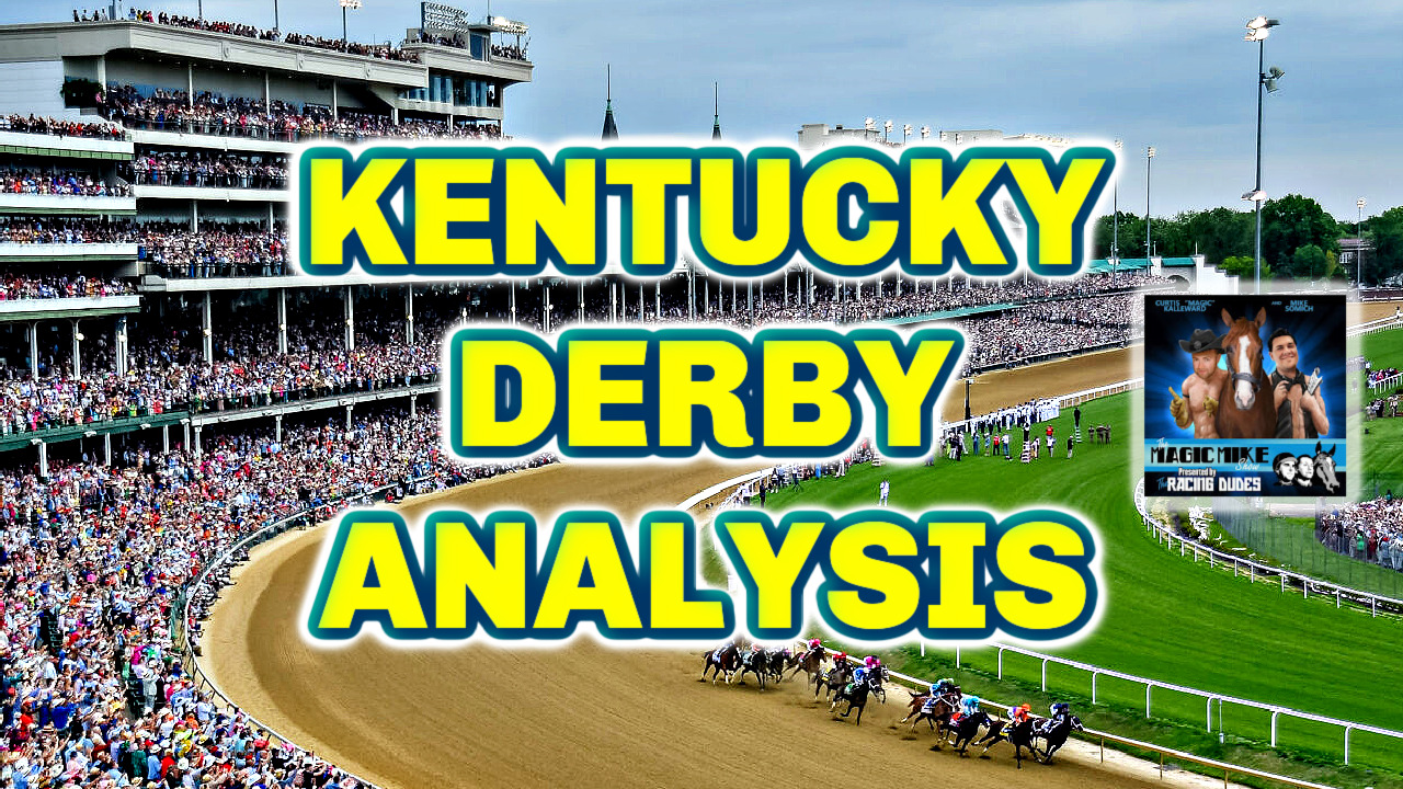 Kentucky Derby Field Analysis | The Magic Mike Show 544