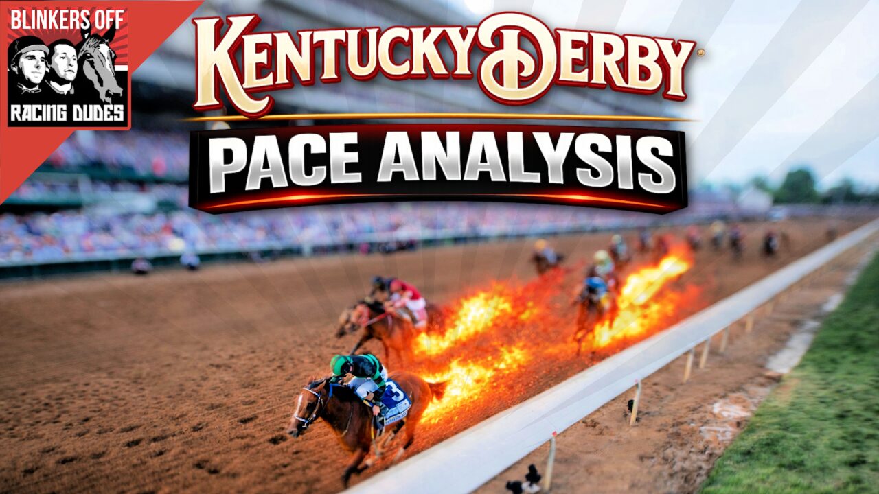 Kentucky Derby Pace Analysis + Rapid-Fire Picks | Blinkers Off 776 ...